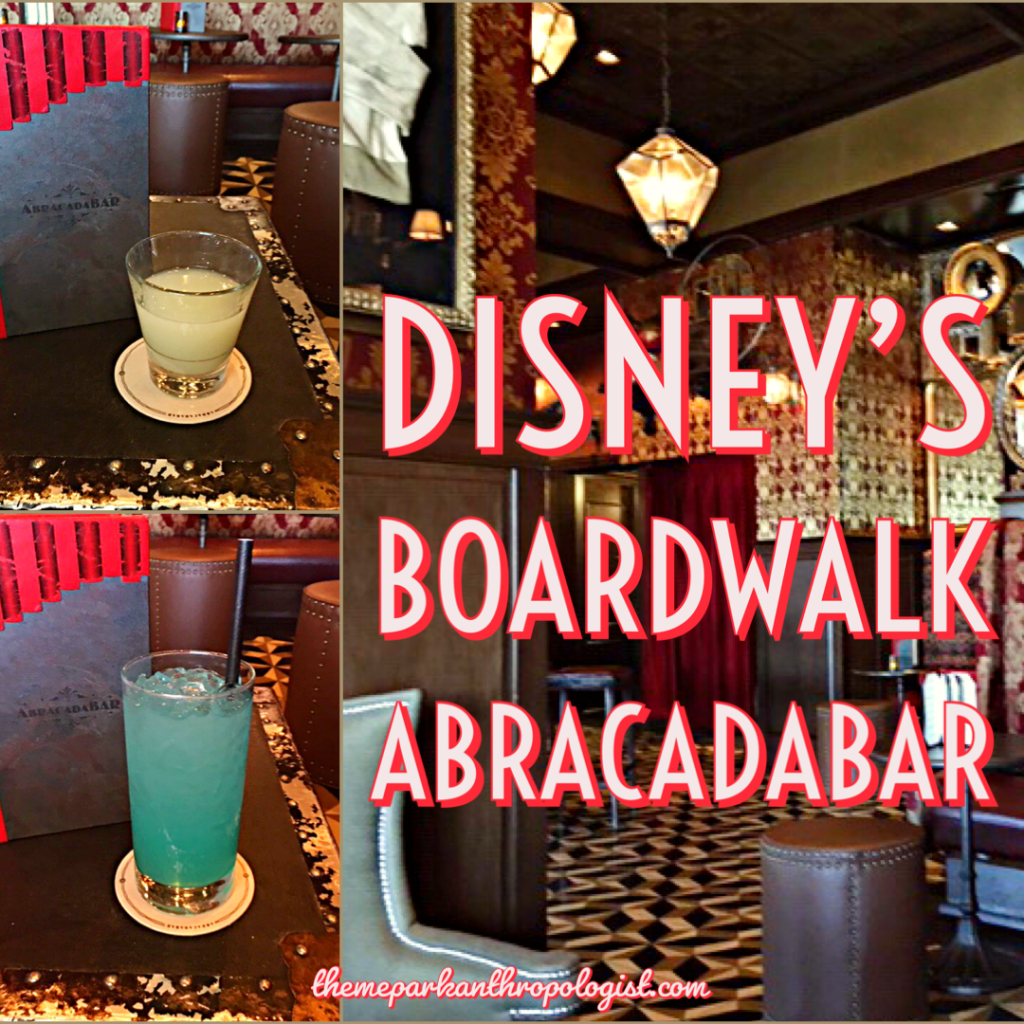 AbracadaBar at Disney’s Boardwalk - Theme Park Anthropologist
